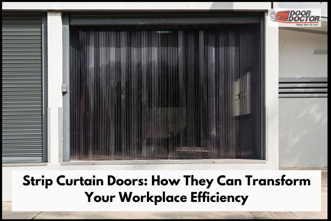 Strip Curtain Doors: How They Can Transform Your Workplace Efficiency